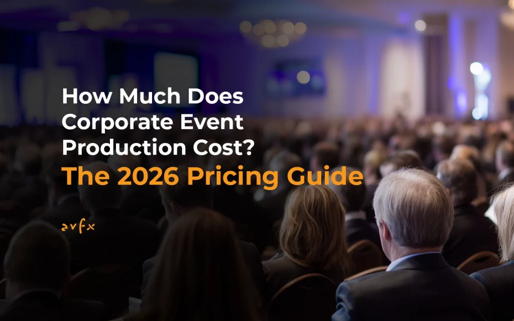 How Much Does Corporate Event Production Cost? - AVFX