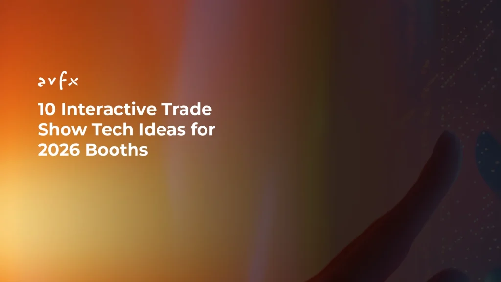 10 Interactive Trade Show Tech Ideas for 2026 Booths - AVFX